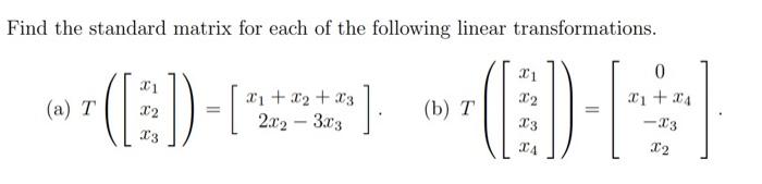 Solved Find the standard matrix for each of the following | Chegg.com
