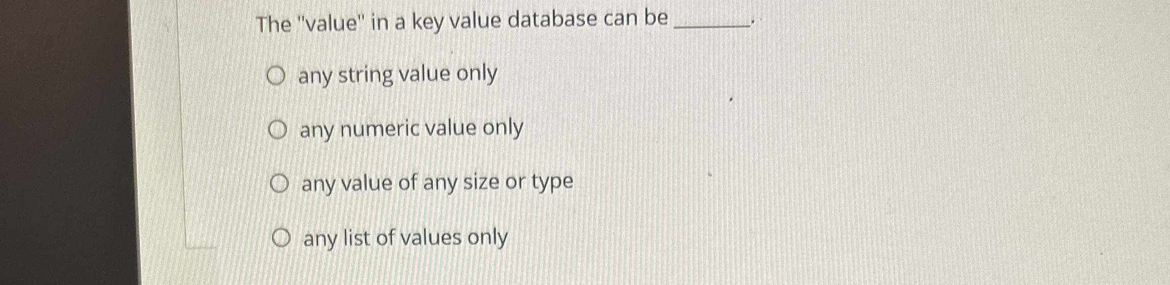 Solved The "value" in a key value database can beany string | Chegg.com