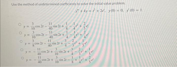 Solved Use the method of undetermined coefficients to solve | Chegg.com