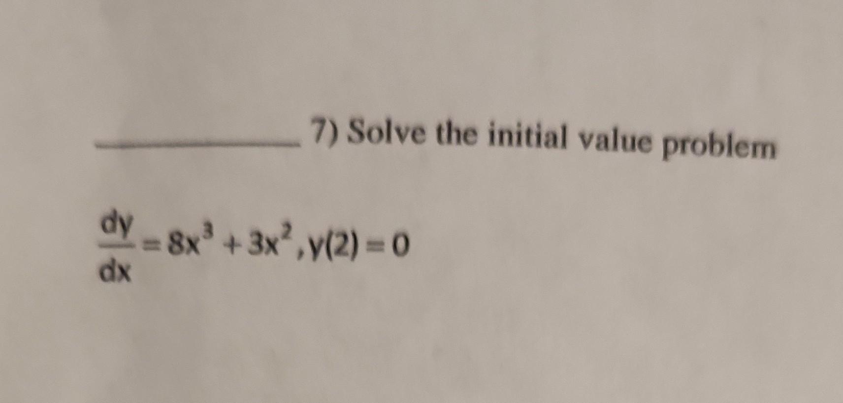Solved 7) Solve the initial value problem | Chegg.com
