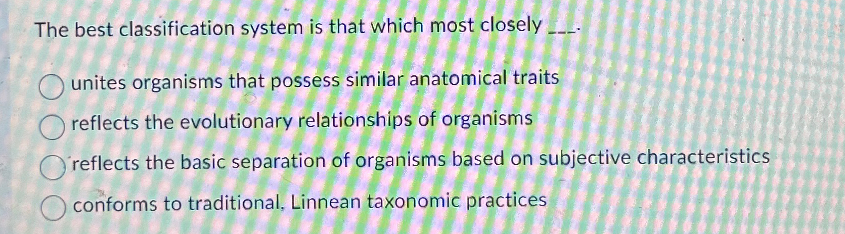 Solved The best classification system is that which most | Chegg.com