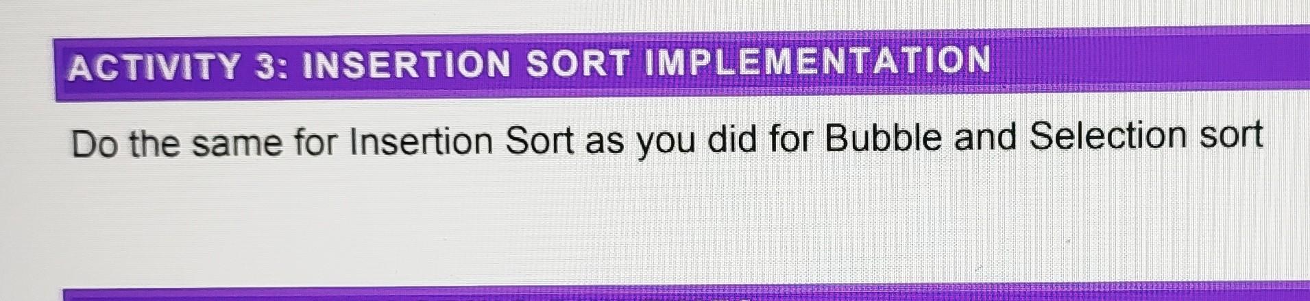 Solved ACTIVITY 1: BUBBLE SORT IMPLEMENTATION Time to write | Chegg.com