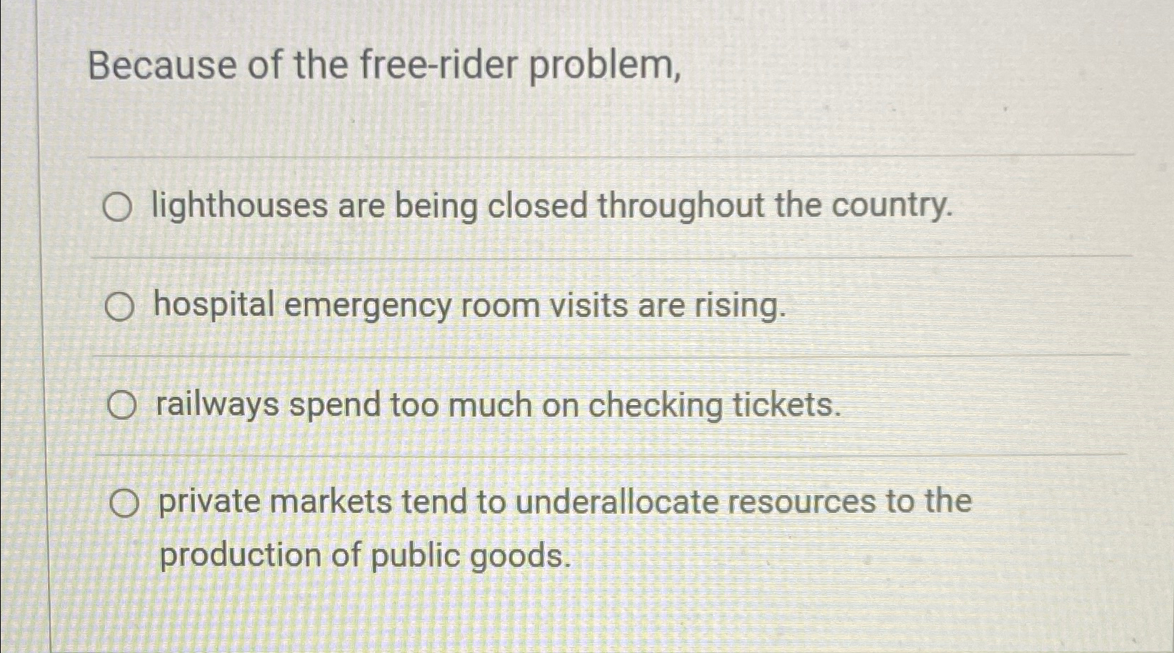 Solved Because of the free-rider problem,lighthouses are | Chegg.com