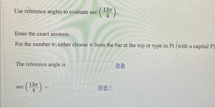 Solved Use reference angles to evaluate sec (13). Enter the | Chegg.com