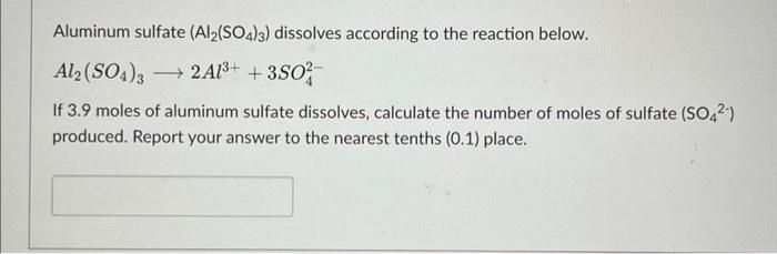 Solved Aluminum sulfate (Al2(SO4)3) dissolves according to | Chegg.com