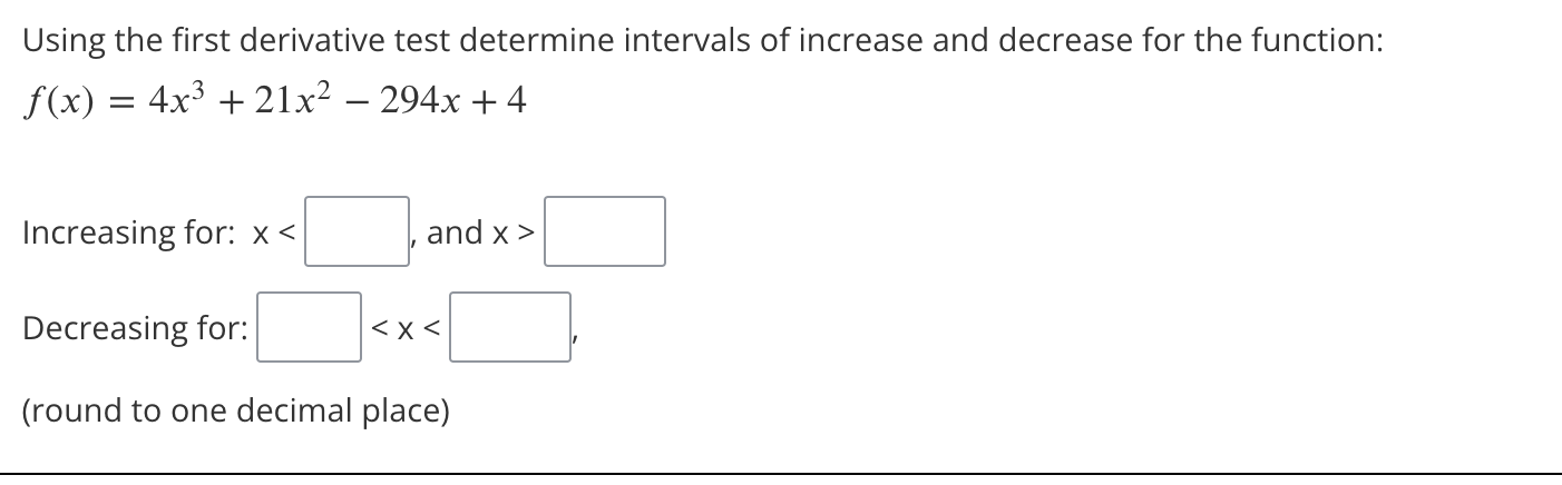 Using the first derivative test determine intervals | Chegg.com