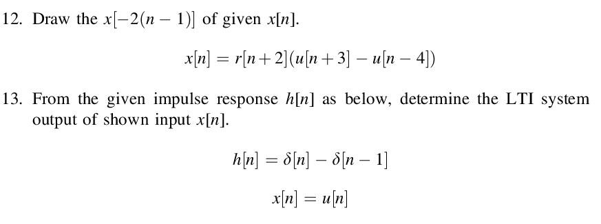 Solved 12 Draw The X −2n−1 Of Given X N 