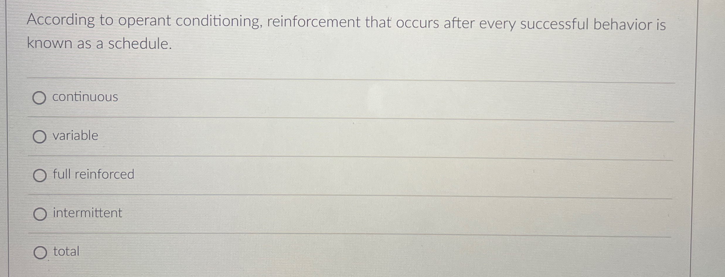 Solved According to operant conditioning, reinforcement that | Chegg.com