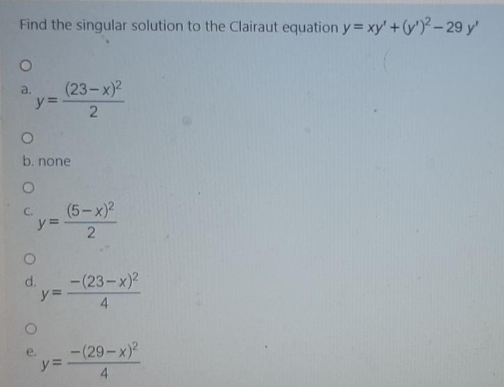 Solved Find the singular solution to the Clairaut equation y | Chegg.com