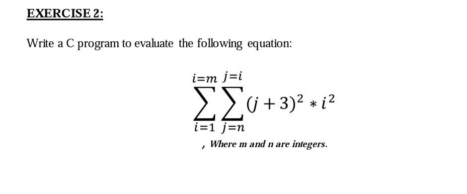 Solved EXERCISE 2: Write a C program to evaluate the | Chegg.com