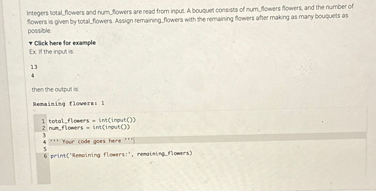 Solved Integers total_flowers and num_flowers are read from | Chegg.com Solved Integers total_flowers and num_flowers are read from | Chegg.com
