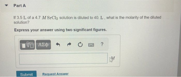 Solved Part A If 3.5 L of a 4.7 MSrCl2 solution is diluted | Chegg.com