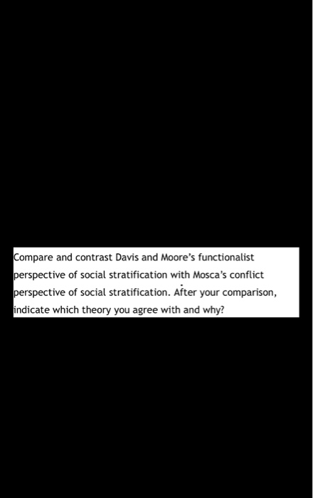 Solved Compare and contrast Davis and Moore's functionalist | Chegg.com