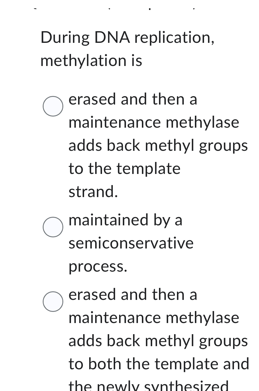 Solved During DNA replication, methylation iserased and then | Chegg.com