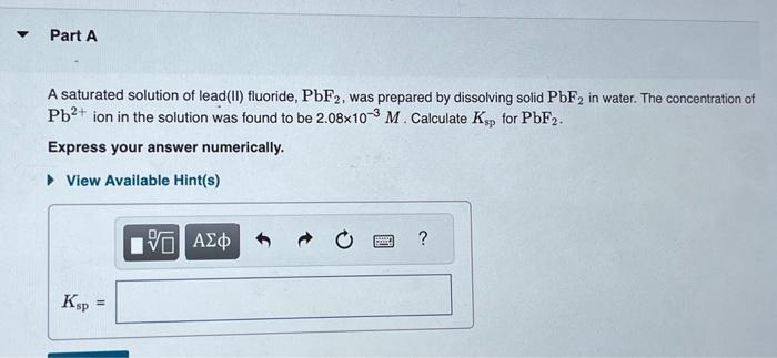 Solved A saturated solution of lead(II) fluoride, PbF2, was | Chegg.com