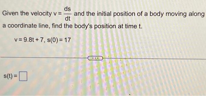 Solved ds Given the velocity v = and the initial position of | Chegg.com
