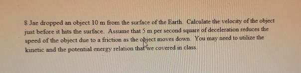 Solved "Jae dropped an object 10m from the surface of the | Chegg.com