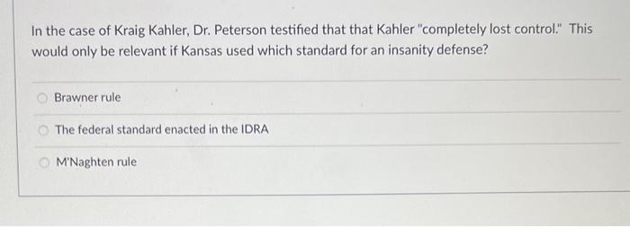 Solved In the case of Kraig Kahler, Dr. Peterson testified | Chegg.com