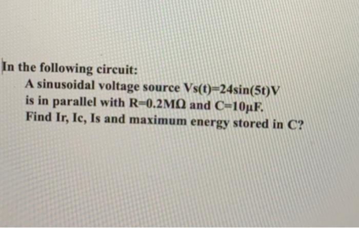 Solved In the following circuit: A sinusoidal voltage source | Chegg.com