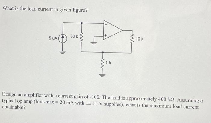 Solved What is the load current in given figure? 5 UA 33 k | Chegg.com