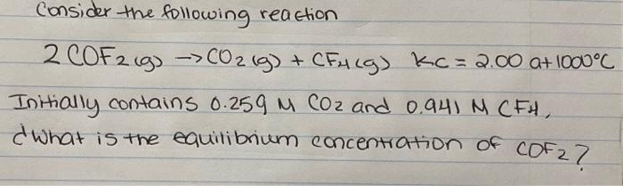 Solved Consider the following reaction 2COF2(g)→CO2(g)+CF4( | Chegg.com