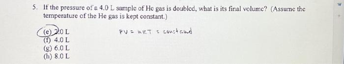 Solved 5. If the pressure of a 4.0 L sample of Hc gas is | Chegg.com