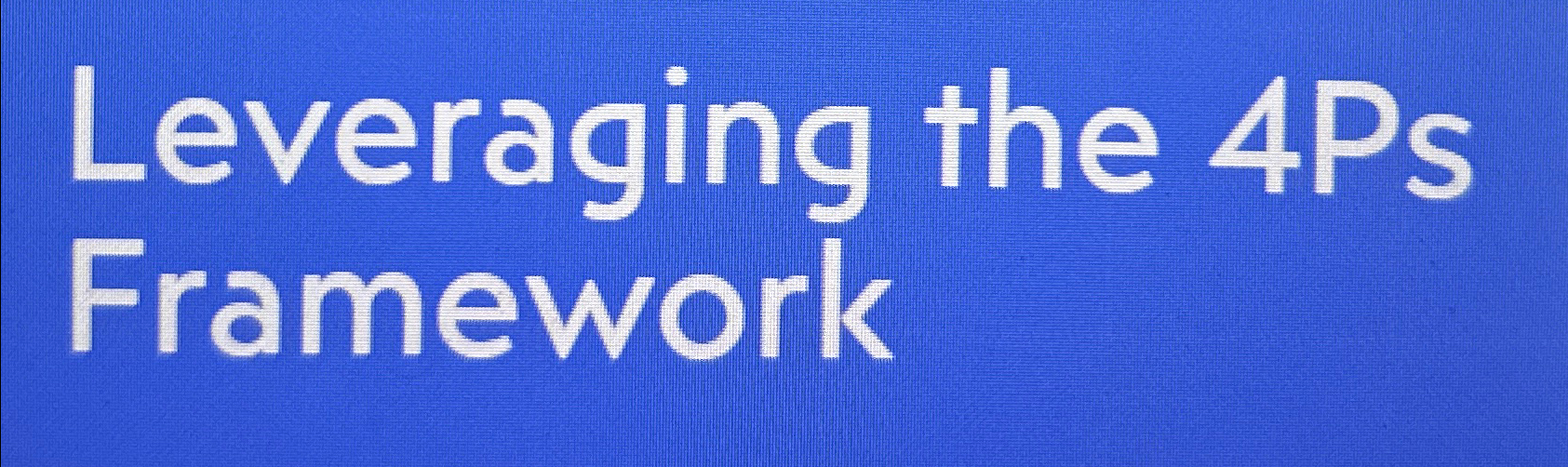 Solved Leveraging the 4Ps ﻿Framework | Chegg.com