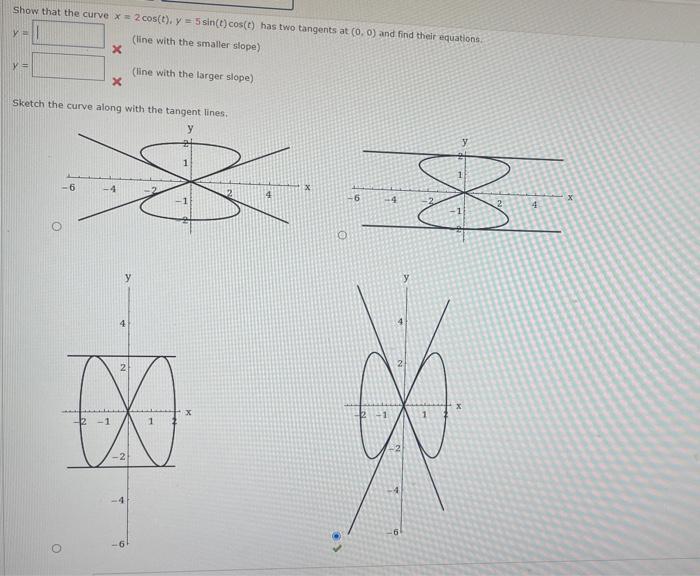 Solved Show that the curve x=2cos(t),y=5sin(t)cos(t) has two | Chegg.com