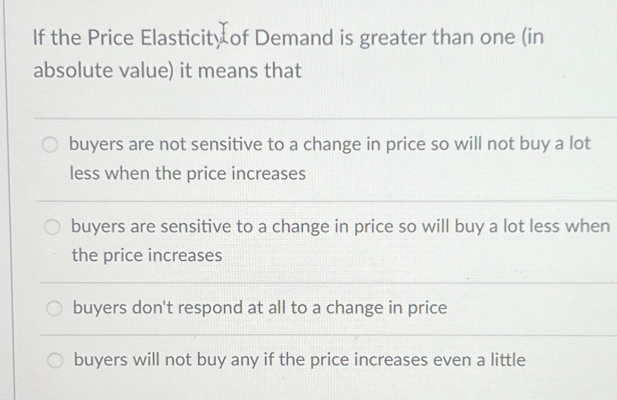 Solved If the Price Elasticity, of Demand is greater than | Chegg.com