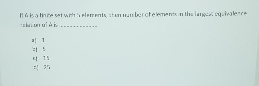 Solved If A is a finite set with 5 elements, then number of | Chegg.com