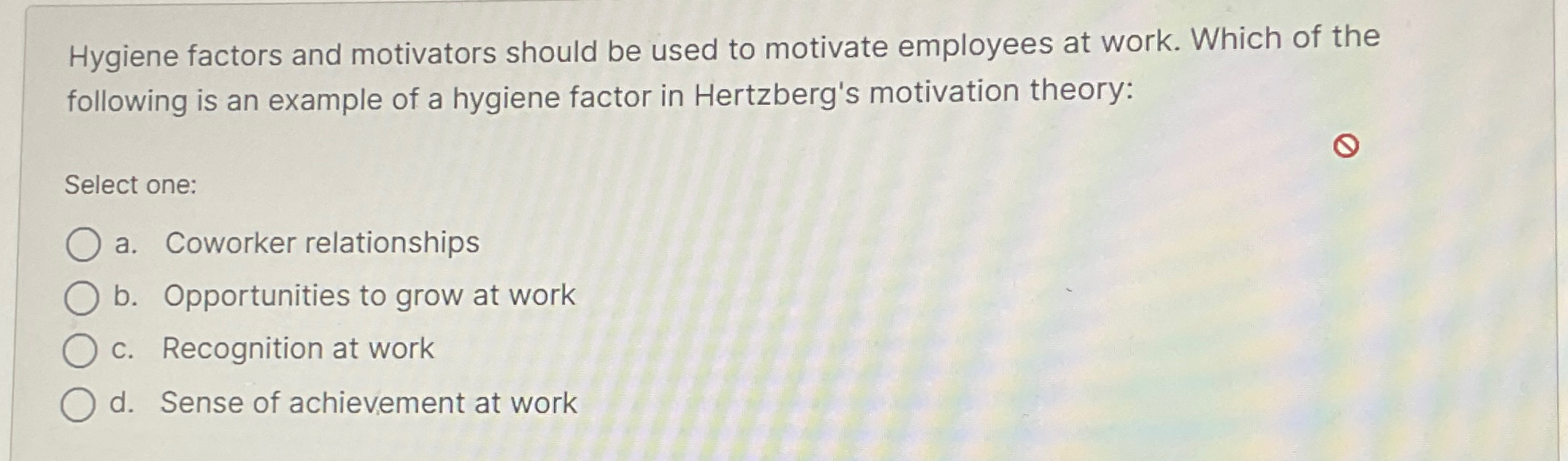 Solved Hygiene factors and motivators should be used to | Chegg.com