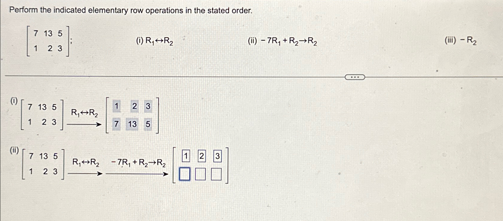 Solved Perform the indicated elementary row operations in | Chegg.com