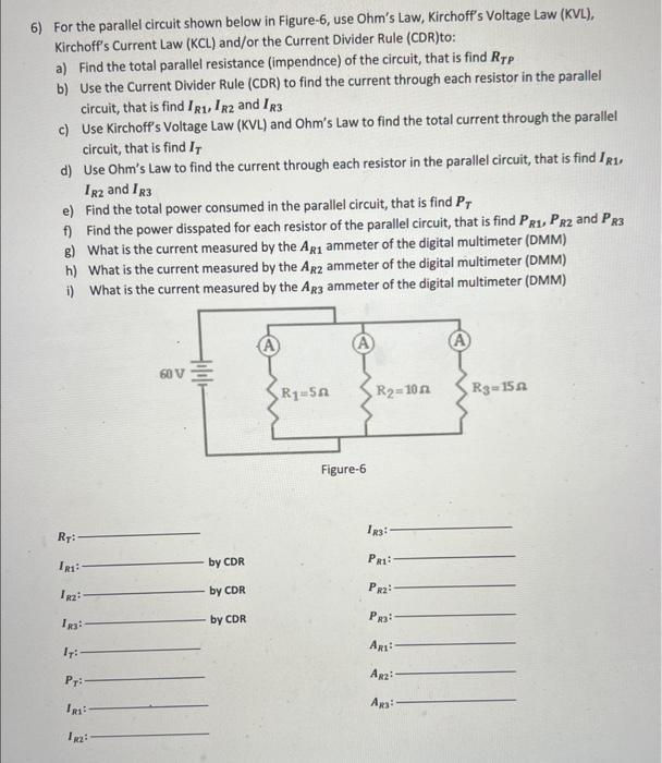 Solved 6) For the parallel circuit shown below in Figure-6, | Chegg.com