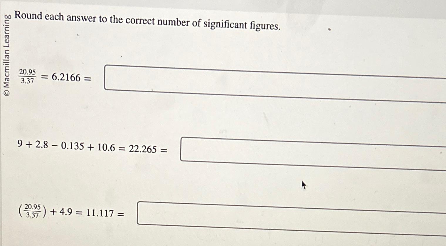 Solved Round each answer to the correct number of | Chegg.com