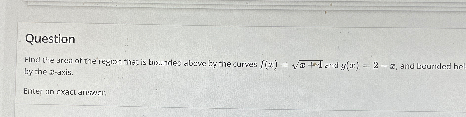 Solved QuestionFind the area of the region that is bounded | Chegg.com