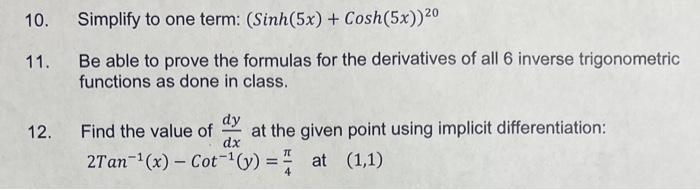 Solved 10. Simplify to one term: (Sinh(5x)+Cosh(5x))20 11. | Chegg.com