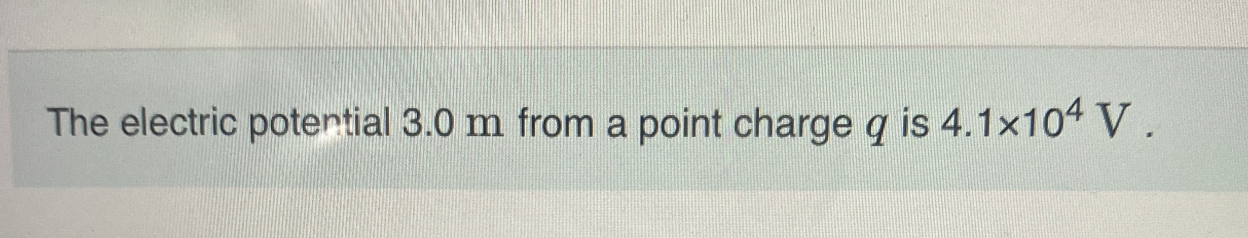 Solved The electric potential 3.0 ﻿m from a point charge q | Chegg.com