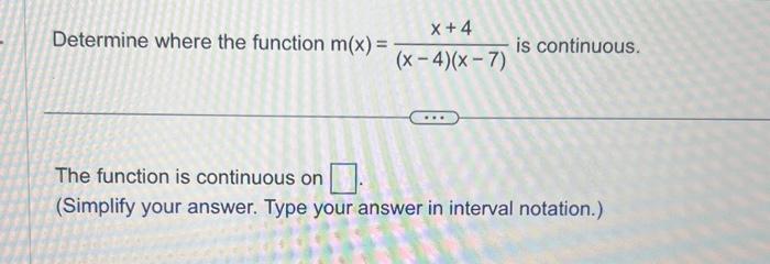 Solved Determine where the function m(x)=(x−4)(x−7)x+4 is | Chegg.com