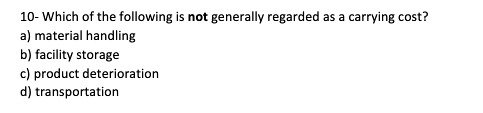 Solved 10- ﻿Which of the following is not generally regarded | Chegg.com