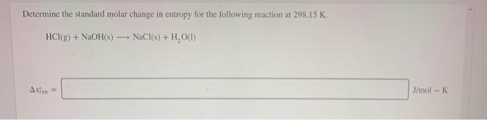 Solved Determine the standard molar change in entropy for | Chegg.com