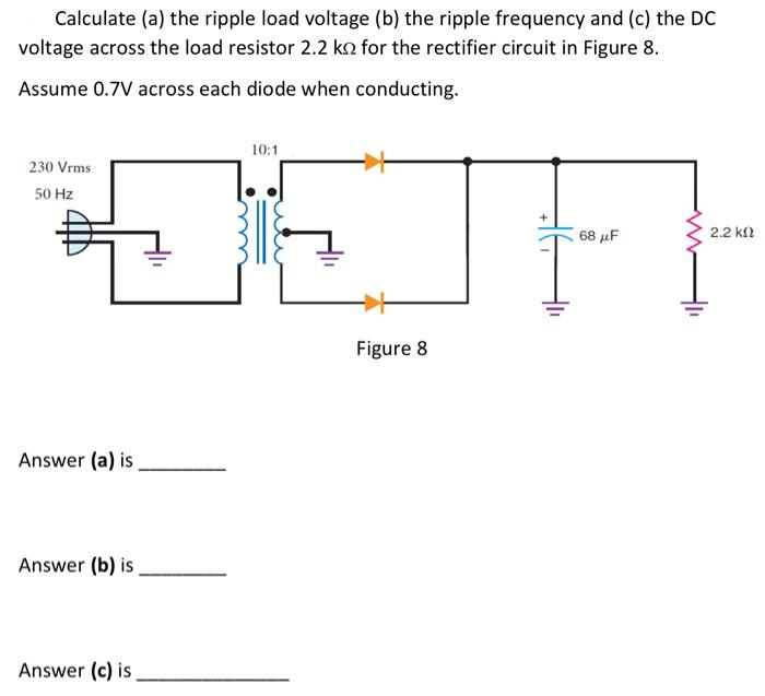 Solved Calculate (a) the ripple load voltage (b) the ripple | Chegg.com