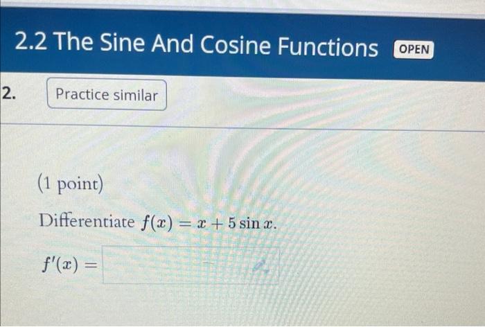 Solved Differentiate f(x)=x+5sinx. f′(x)= | Chegg.com