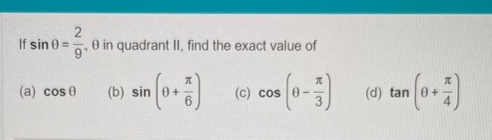 Solved If sinθ=92,θ in quadrant II, find the exact value of | Chegg.com