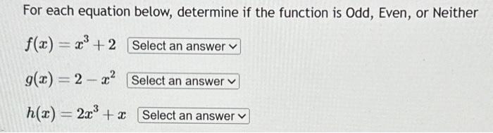 Solved For each equation below, determine if the function is | Chegg.com