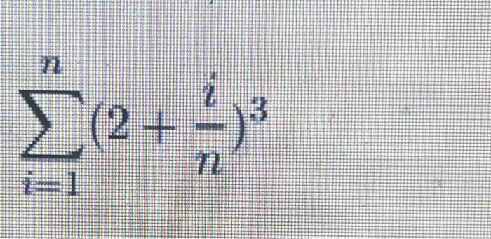 ∑i=1n(2+ni)3 | Chegg.com