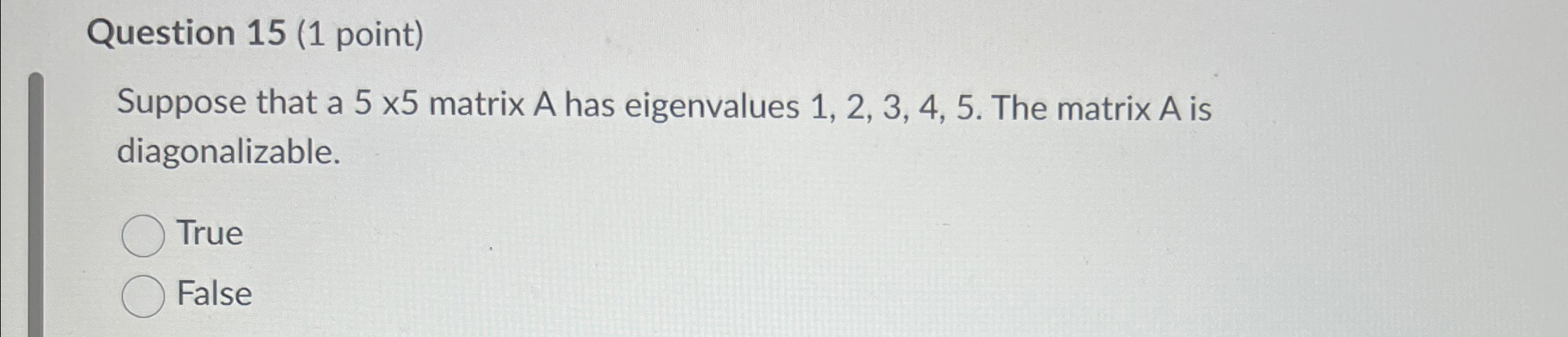 Solved Question 15 (1 ﻿point)Suppose that a 5×5 ﻿matrix A | Chegg.com