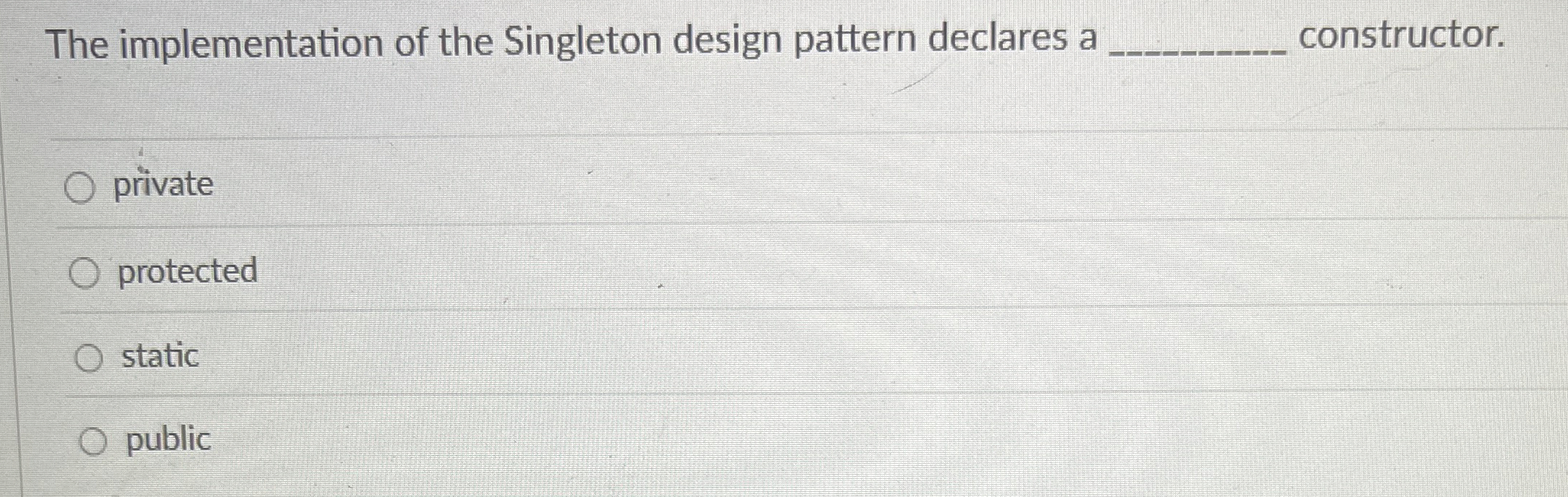Solved The implementation of the Singleton design pattern | Chegg.com