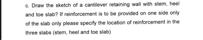 Solved c. Draw the sketch of a cantilever retaining wall | Chegg.com