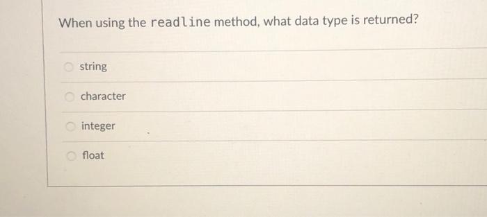 Solved When using the readline method, what data type is | Chegg.com