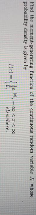 Solved Find the moment-generating function of the continuous | Chegg.com